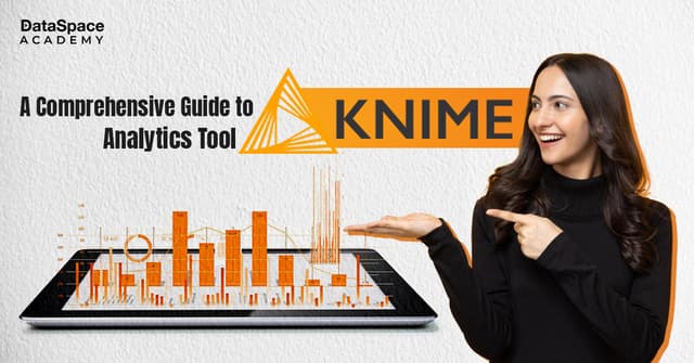 A Comprehensive Guide to KNIME Analytics Tool - DataSpace Academy