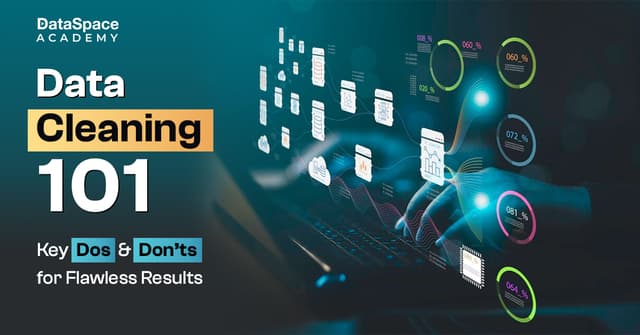 Data Cleaning 101: Key Dos & Don’ts for Flawless Results - DataSpace Academy